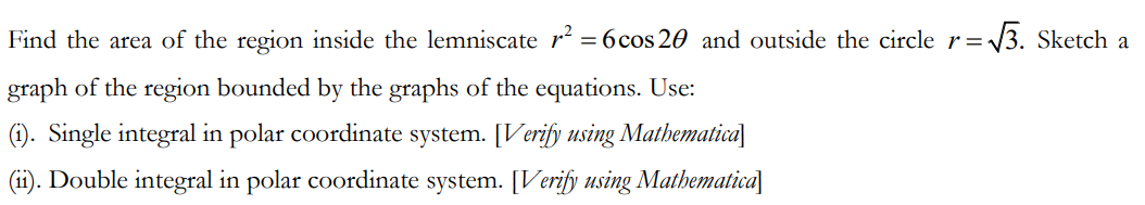 Solved Find the area of the region inside the lemniscate | Chegg.com