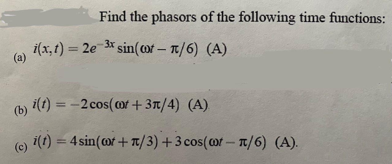 Solved Find the phasors of the following time functions: | Chegg.com