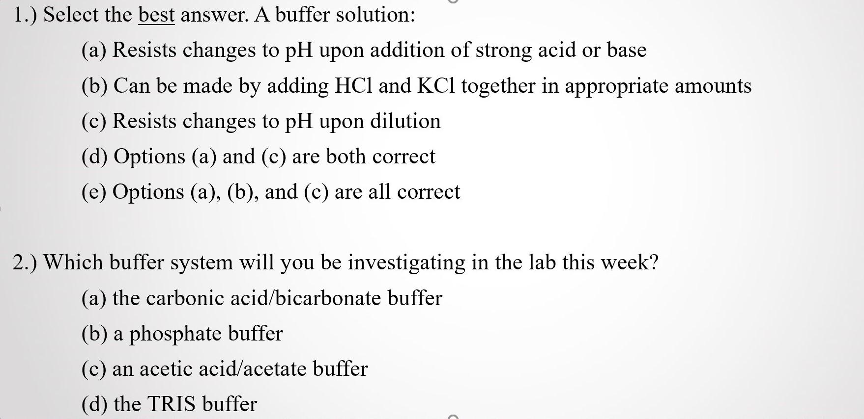 Solved 1.) Select the best answer. A buffer solution: (a) | Chegg.com