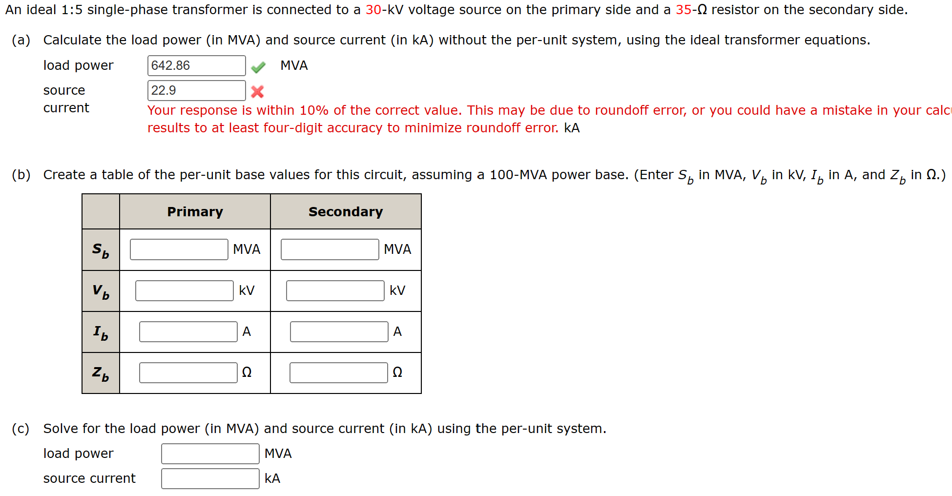 Solved An ideal 1:5 single-phase transformer is connected to | Chegg.com