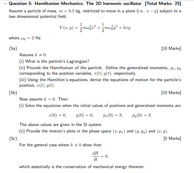 Solved Question 5: Hamiltonian Mechanics: The 2D harmonic | Chegg.com