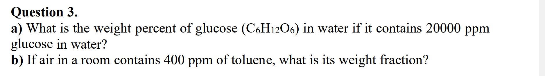 Solved Question 3.a(C6H12O6) in ﻿water if it ﻿contains | Chegg.com