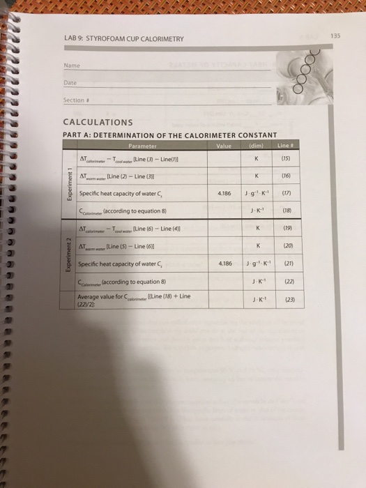133 LAB 9. STYROFOAM CUP CALORIMETRY Date Section # | Chegg.com