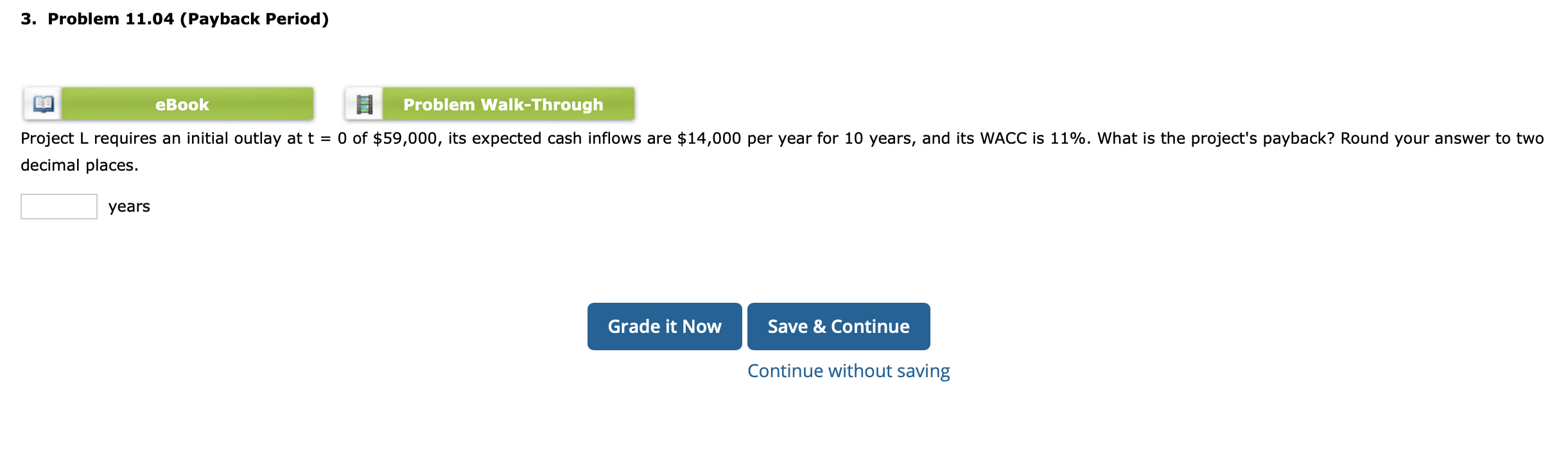 Solved 3. Problem 11.04 (Payback Period) eBook Problem | Chegg.com