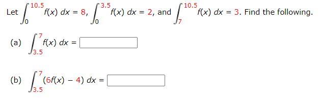 Solved Let ∫010.5f(x)dx=8,∫03.5f(x)dx=2, and ∫710.5f(x)dx=3. | Chegg.com