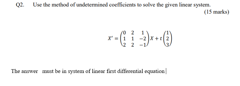 Solved Q2. Use the method of undetermined coefficients to | Chegg.com