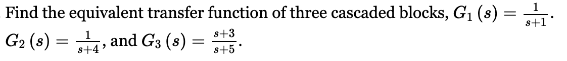 Solved Find the equivalent transfer function of three | Chegg.com