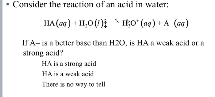 Solved Consider the reaction of an acid in water: HA (aq) | Chegg.com