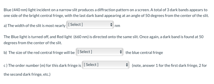 Solved Blue (440 nm) light incident on a narrow slit | Chegg.com
