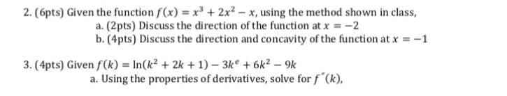 Solved 2. (6pts) Given the function f(x)=x3+2x2−x, using the | Chegg.com