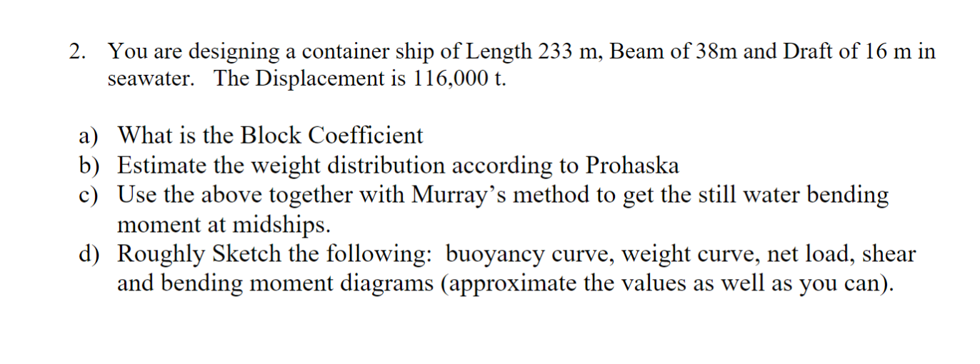 Solved You are designing a container ship of Length 233m, | Chegg.com