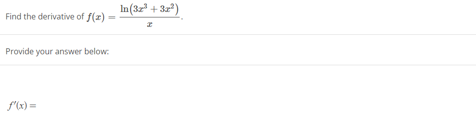 Solved Find the derivative of f(x)=xln(3x3+3x2). Provide | Chegg.com