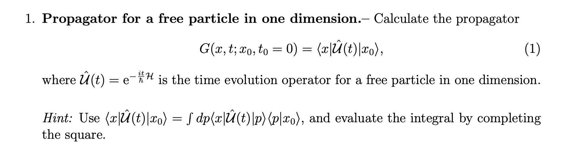 Solved 1. Propagator for a free particle in one dimension.- | Chegg.com