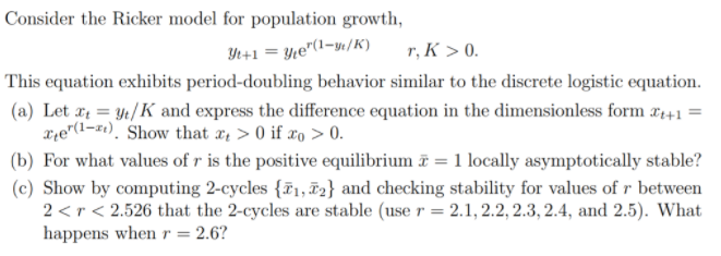 Solved Y+1 = ye"(I–»/K) Consider the Ricker model for | Chegg.com