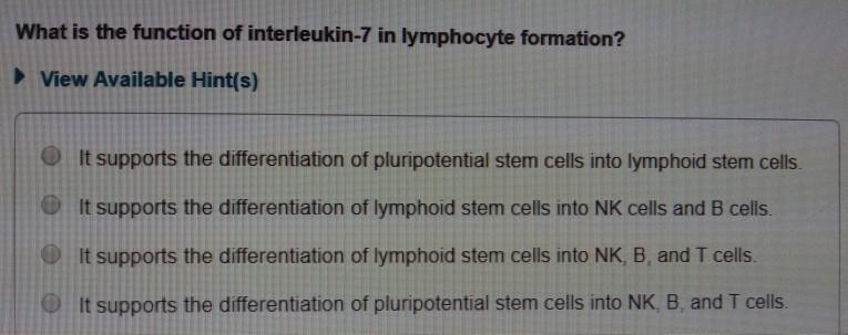 Solved What is the function of interleukin-7 in lymphocyte | Chegg.com