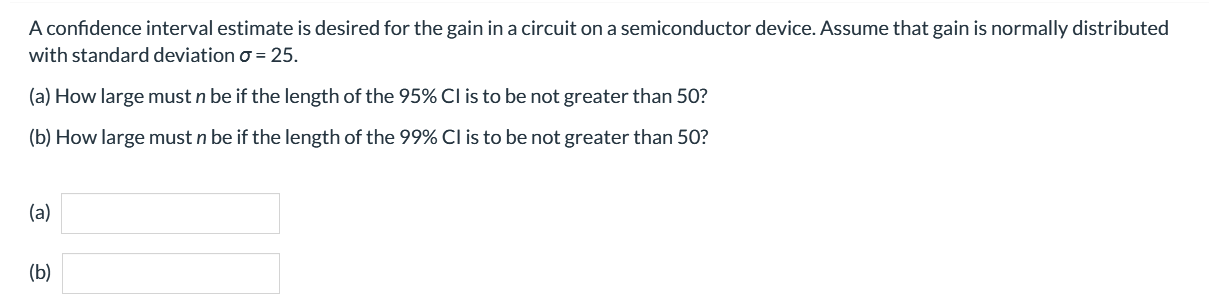 Solved A confidence interval estimate is desired for the | Chegg.com