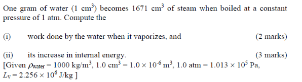 Solved One gram of water (1 cm”) becomes 1671 cm' of steam | Chegg.com