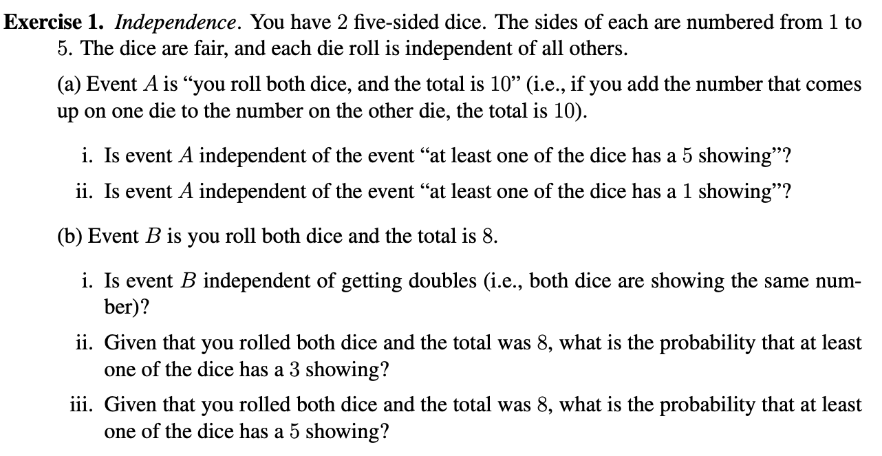 Solved Exercise 1. Independence. You have 2 five-sided dice. | Chegg.com
