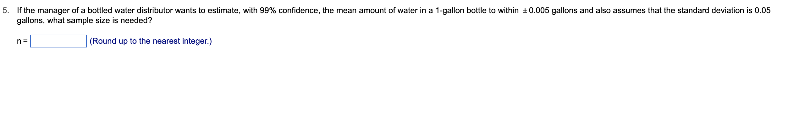 Solved gallons, what sample size is needed? n= (Round up to | Chegg.com