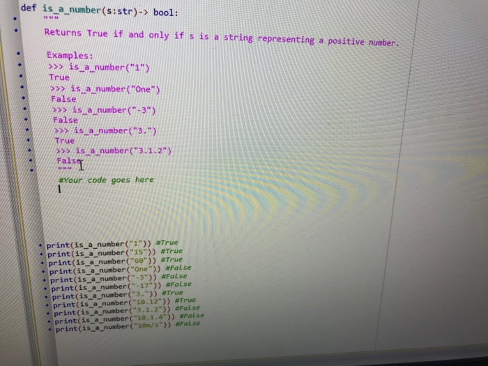 Solved def is_a_number (s:str)-> bool: Returns True if and | Chegg.com