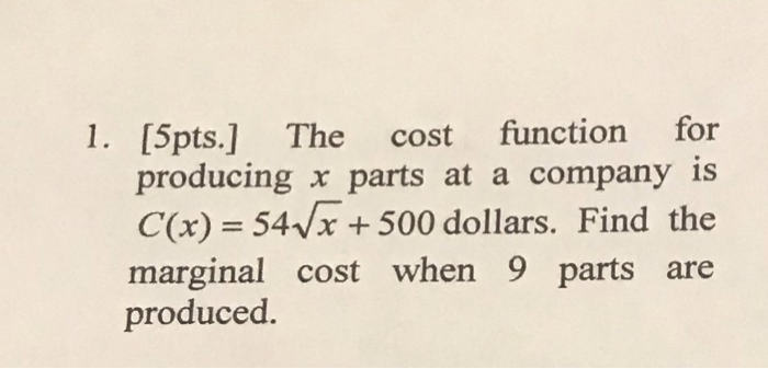 Solved 1. [5pts.] The cost function for producing x parts at | Chegg.com