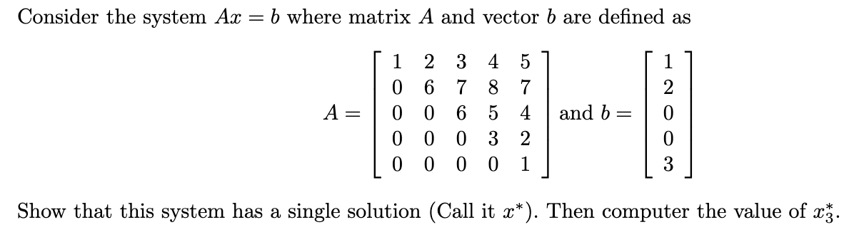 Solved Consider the system Ax=b where matrix A and vector b | Chegg.com