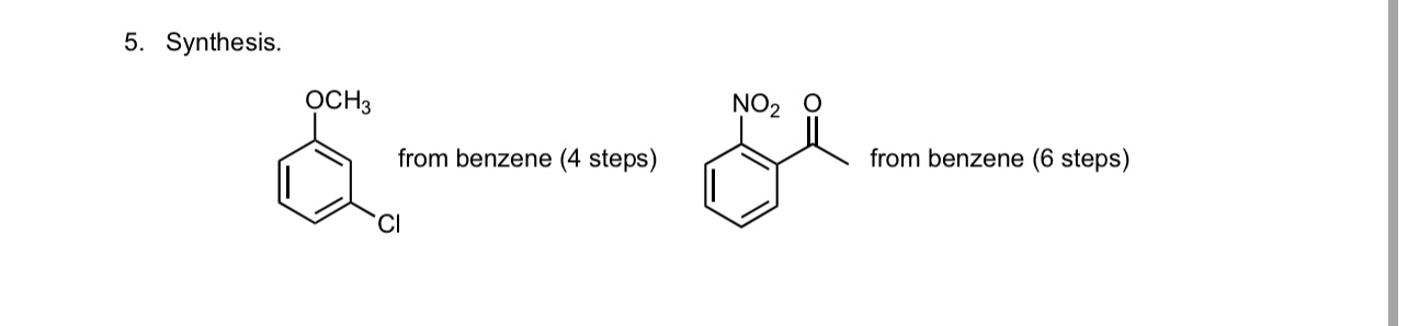 Solved 5. Synthesis. from benzene (4 steps) from benzene (6 | Chegg.com