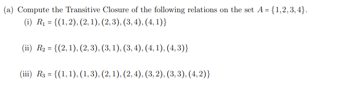 Solved a) Compute the Transitive Closure of the following | Chegg.com