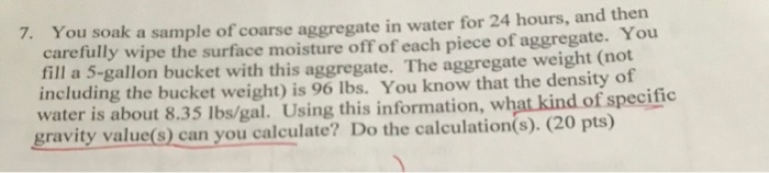 Solved You soak a sample of coarse aggregate in water for 24 | Chegg.com