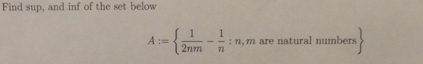 Solved Find sup, and inf of the set below 1 A:= | 2nm --:n,m | Chegg.com