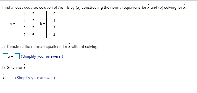 Solved Find a least-squares solution of Upper A Bold | Chegg.com