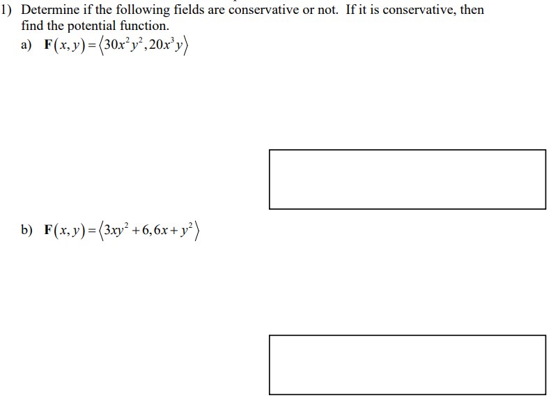 Solved Determine if the following fields are conservative or | Chegg.com