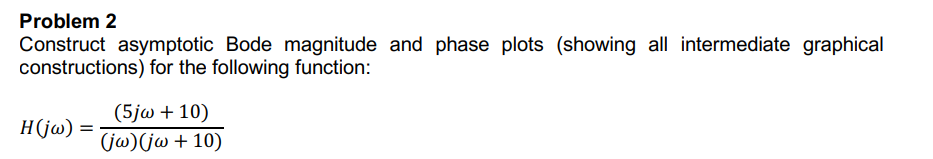 Solved Problem 2 Construct asymptotic Bode magnitude and | Chegg.com