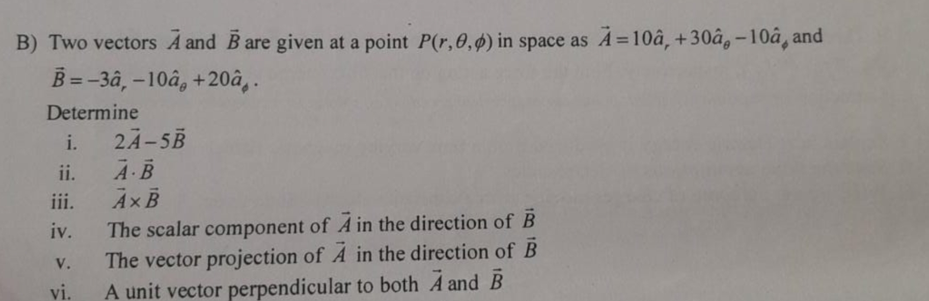 Solved B) Two vectors A and B are given at a point P(r,θ,ϕ) | Chegg.com