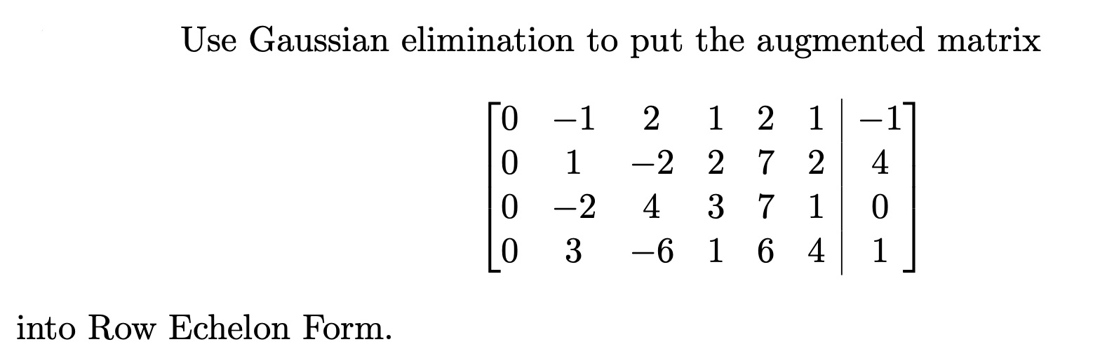 Solved Use Gaussian elimination to put the augmented matrix | Chegg.com