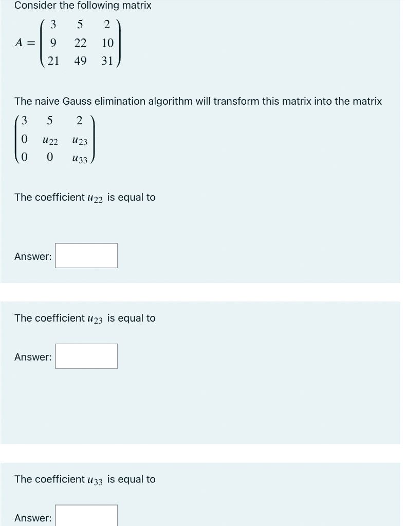 Solved Consider the following matrix A=⎝⎛39215224921031⎠⎞ | Chegg.com