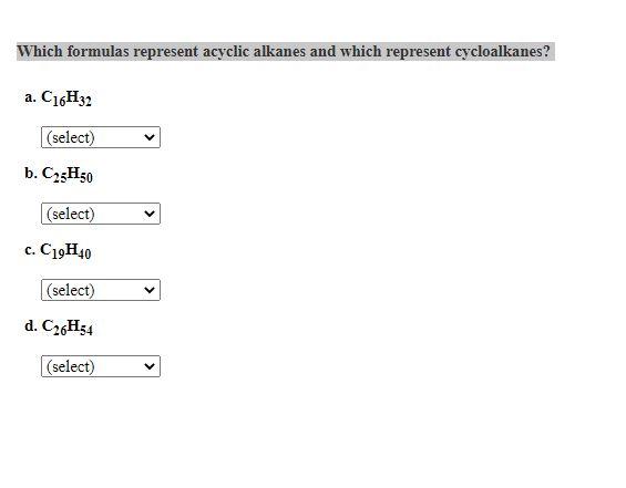 Solved Which formulas represent acyclic alkanes and which | Chegg.com