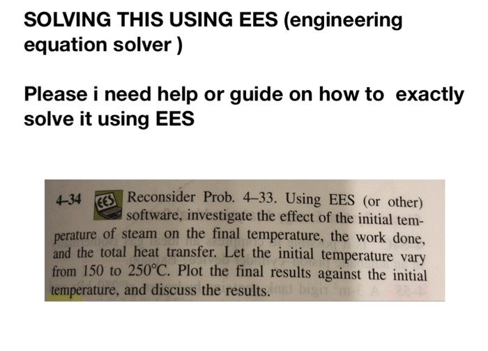 Solved SOLVING THIS USING EES (engineering equation solver ) | Chegg.com