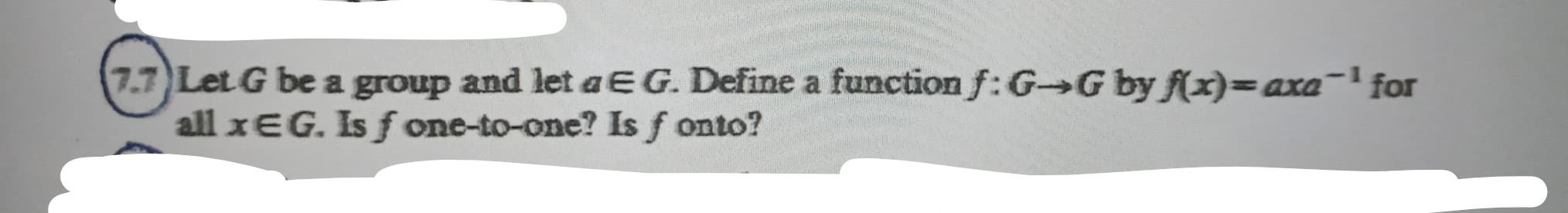 Solved 7.7) Let G be a group and let a EG. Define a function | Chegg.com
