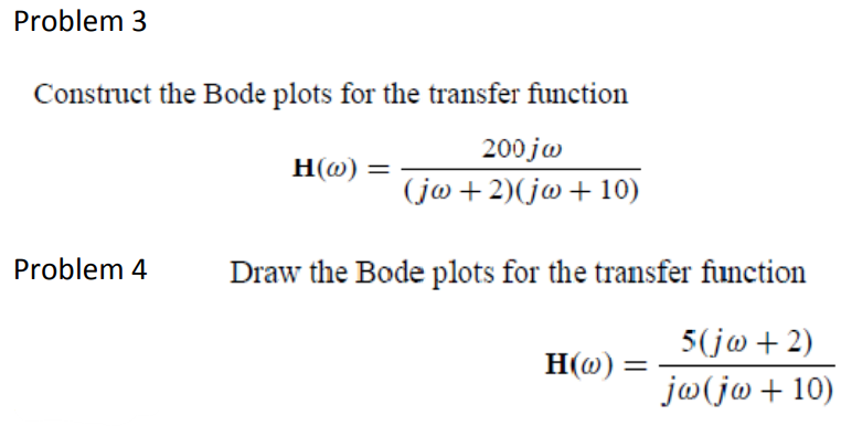 Solved Problem 3 Construct the Bode plots for the transfer | Chegg.com
