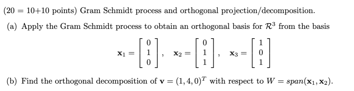 Solved (20=10+10 points ) Gram Schmidt process and | Chegg.com