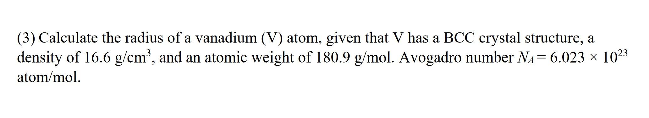 Solved (3) Calculate the radius of a vanadium (V) atom, | Chegg.com