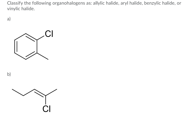 Solved Classify the following organohalogens as: allylic | Chegg.com