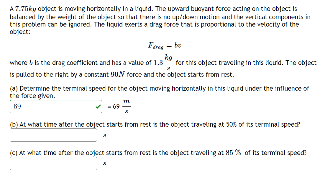 Solved A 7.75 kg object is moving horizontally in a liquid. | Chegg.com