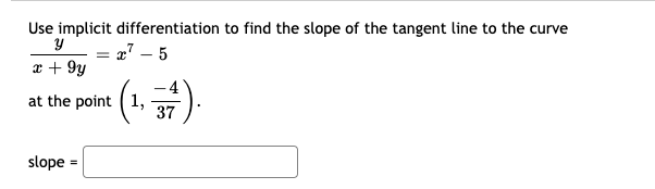 Solved Use implicit differentiation to find the slope of the | Chegg.com