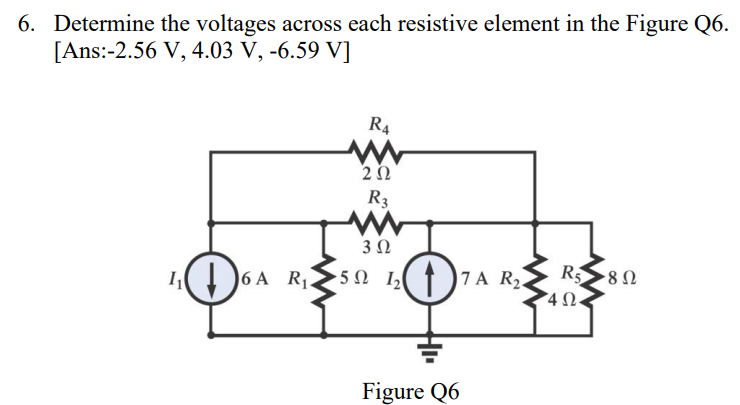 Solved 6. Determine the voltages across each resistive | Chegg.com