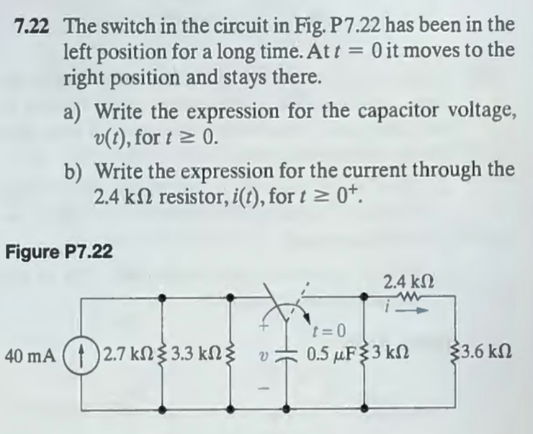 Solved 7.22 The switch in the circuit in Fig. P7.22 has been | Chegg.com