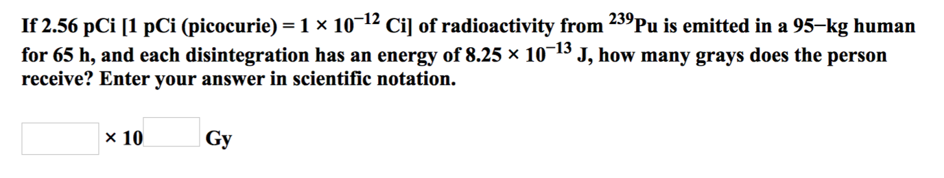 Solved If 2.56 pCi [1 pCi (picocurie) = 1 x 10-12 Ci] of | Chegg.com