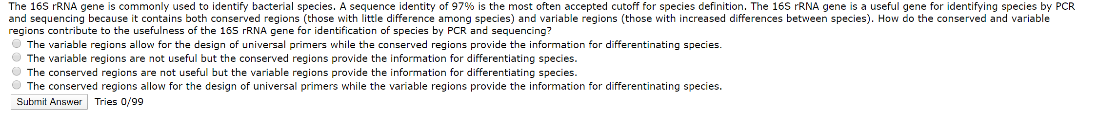 Solved The 16S rRNA gene is commonly used to identify | Chegg.com