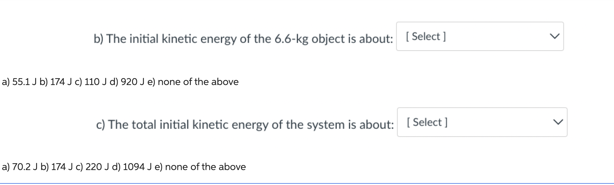 Solved A 4.6−kg object has an initial velocity of 8.7 m/s in | Chegg.com